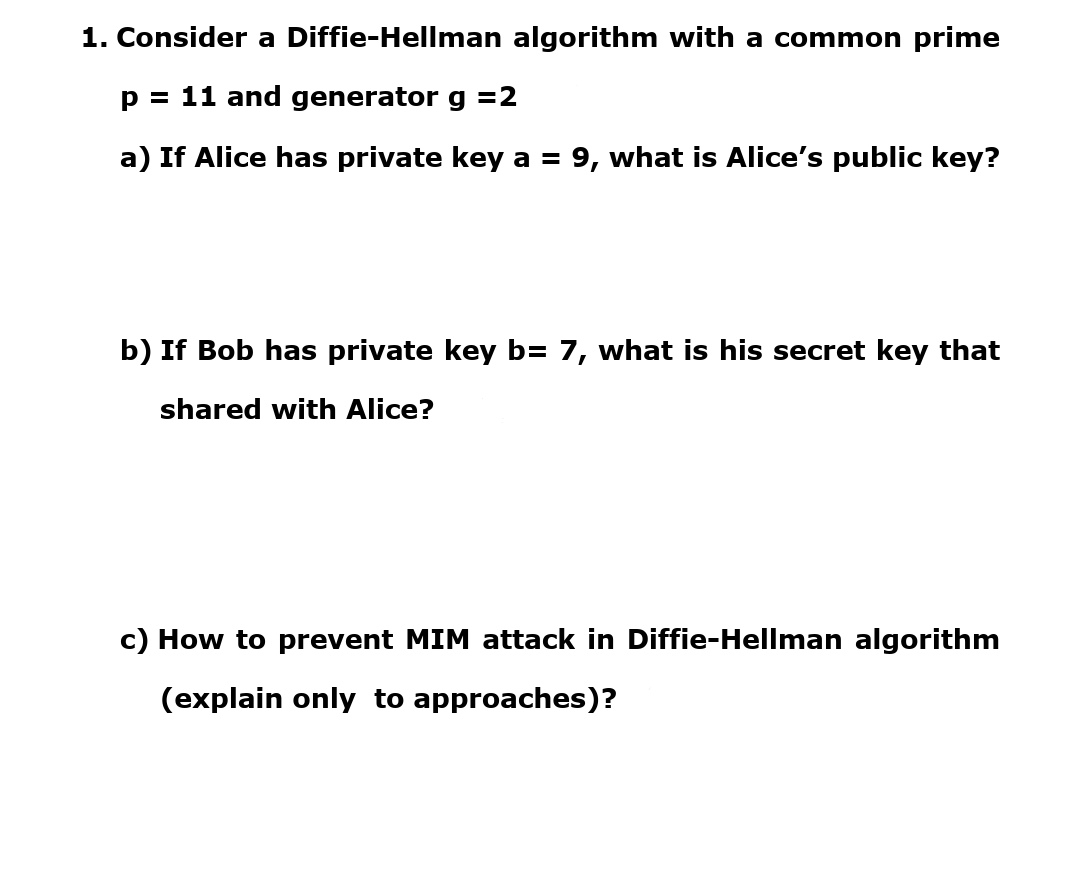 Solved 1. Consider a Diffie-Hellman algorithm with a common | Chegg.com Solved 1. Consider a Diffie-Hellman algorithm with a common | Chegg.com