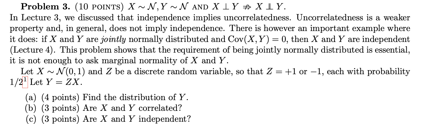 Solved Problem 3. (10 POINTS) X∼N,Y∼N AND \( X \perp Y | Chegg.com