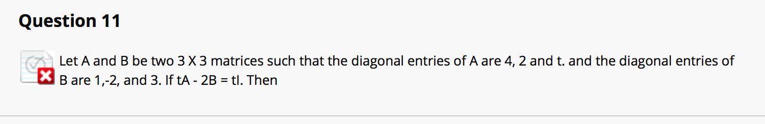 Solved Question 11 Let A and B be two 3 X 3 matrices such | Chegg.com