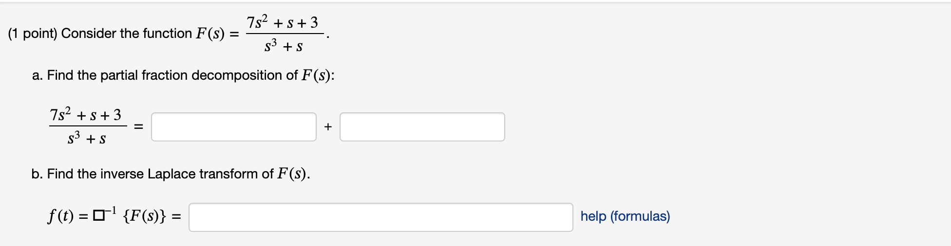 Solved point) Consider the function F(s)=s3+s7s2+s+3 a. Find | Chegg.com