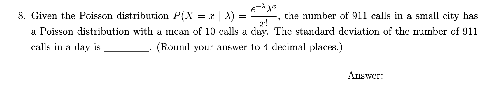 Solved 8. Given the Poisson distribution P(X=x∣λ)=x!e−λλx, | Chegg.com
