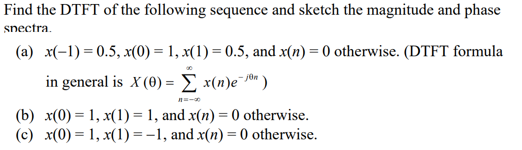 Solved Find the DTFT of the following sequence and sketch | Chegg.com
