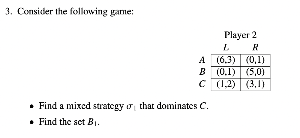 Consider the following game: Player 2 L RA (6,3) | Chegg.com