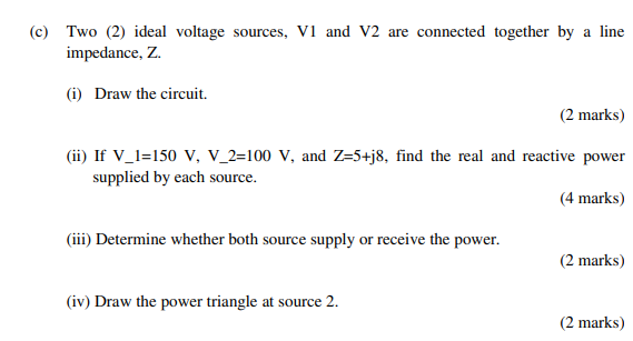 Solved (c) Two (2) ideal voltage sources, V1 and V2 are | Chegg.com