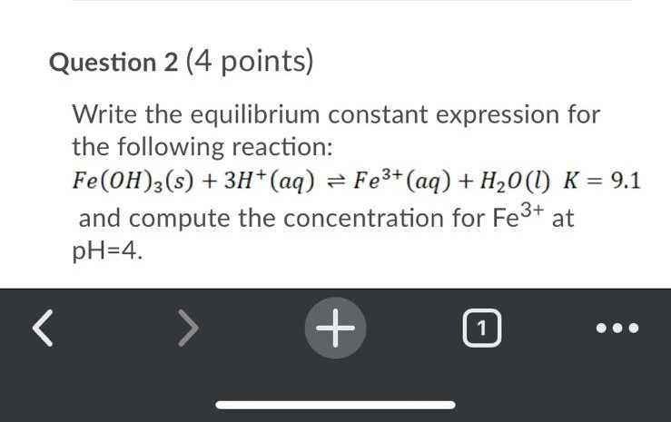 Solved Question 2 (4 points) Write the equilibrium constant | Chegg.com