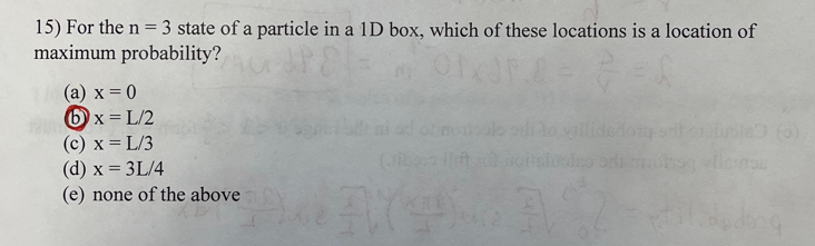 Solved a 15) For the n 3 state of a particle in a 1D box, | Chegg.com