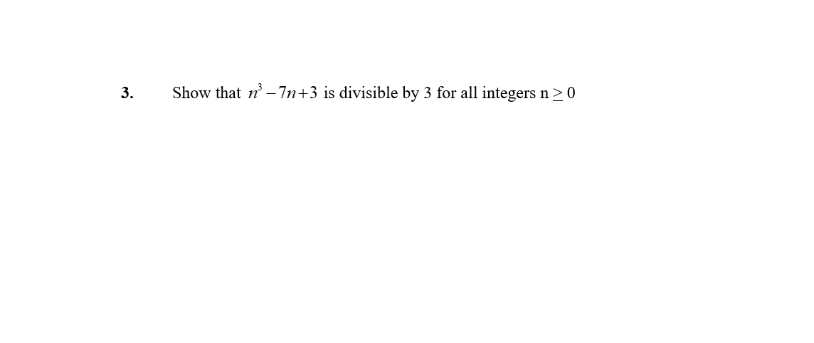 Solved Show that n3−7n+3 is divisible by 3 for all integers | Chegg.com