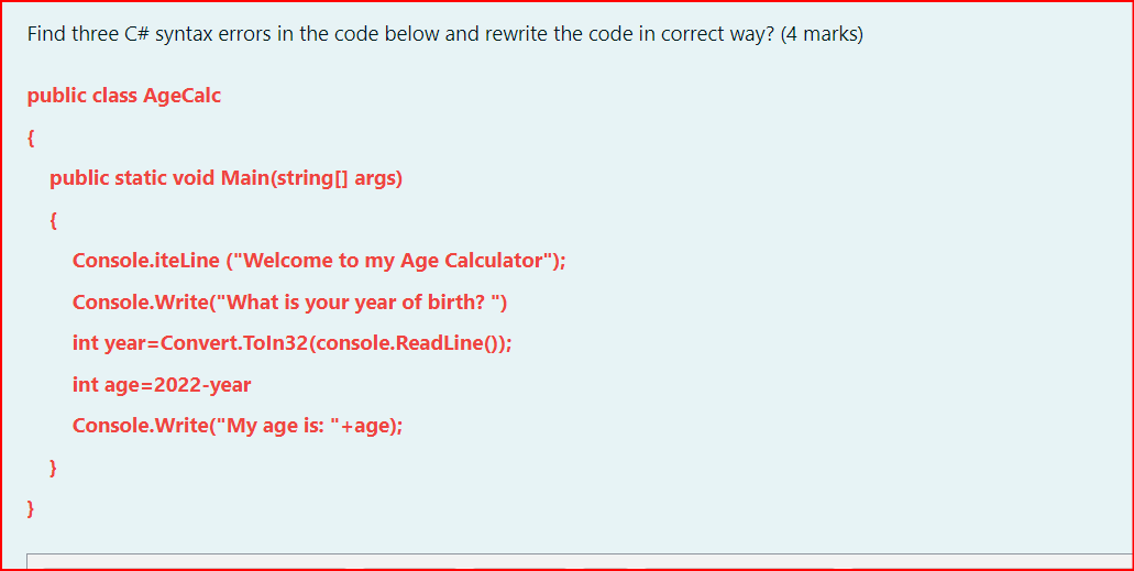Solved Find three C# syntax errors in the code below and | Chegg.com