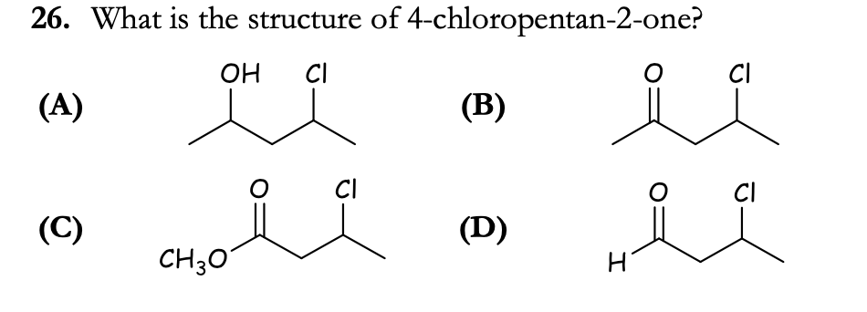 Solved 26. What is the structure of 4-chloropentan-2-one? OH | Chegg.com