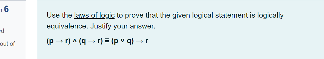 Solved 76 ed Use the laws of logic to prove that the given | Chegg.com