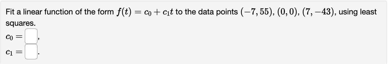 Solved Fit a linear function of the form f(t)=c0+c1t to the | Chegg.com