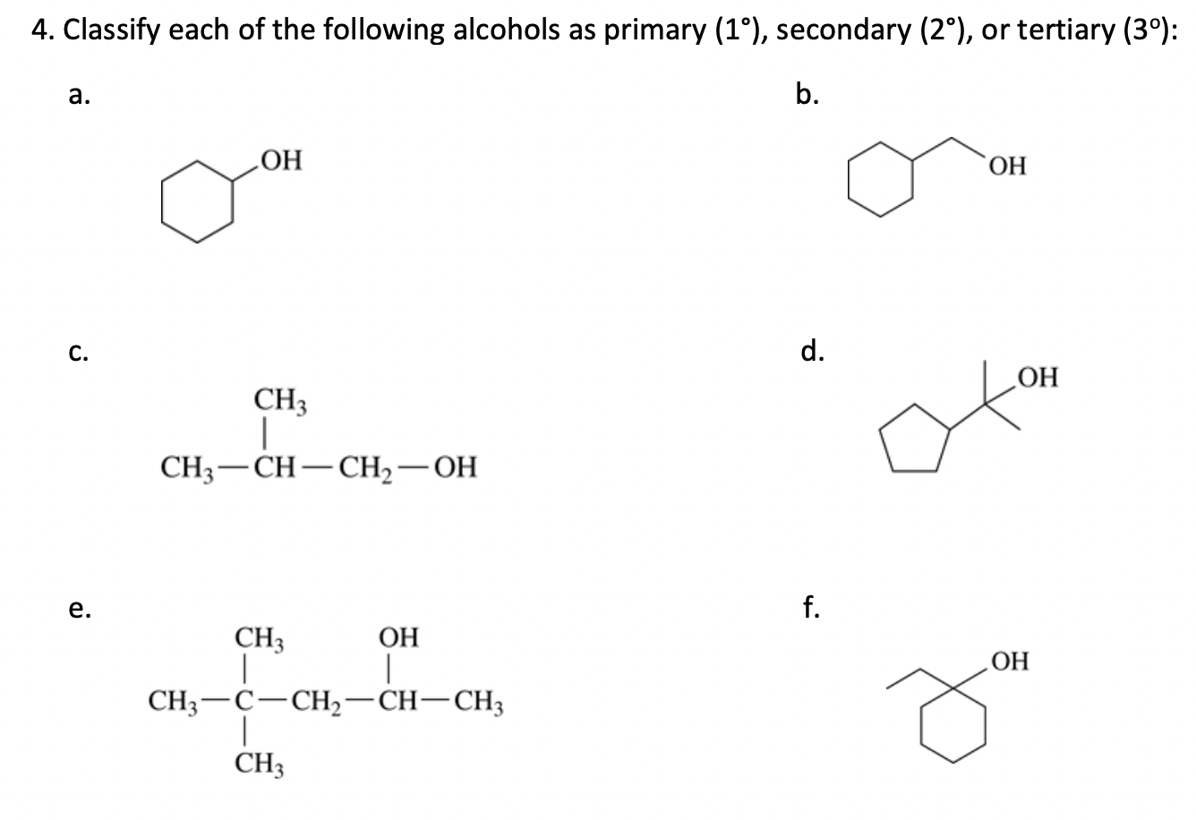 [Solved]: 4. Classify each of the following alcohols as pr