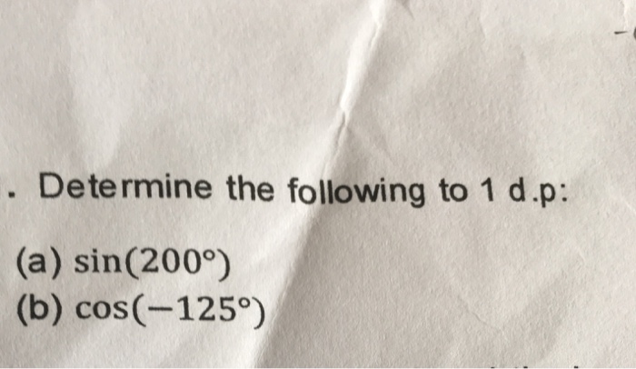 Solved Determine the following to 1 d.p: sin(200 degree) | Chegg.com