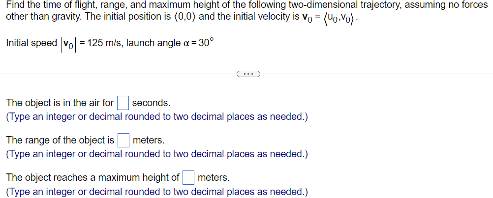 [Solved]: Find the time of flight, range, and maximum heig