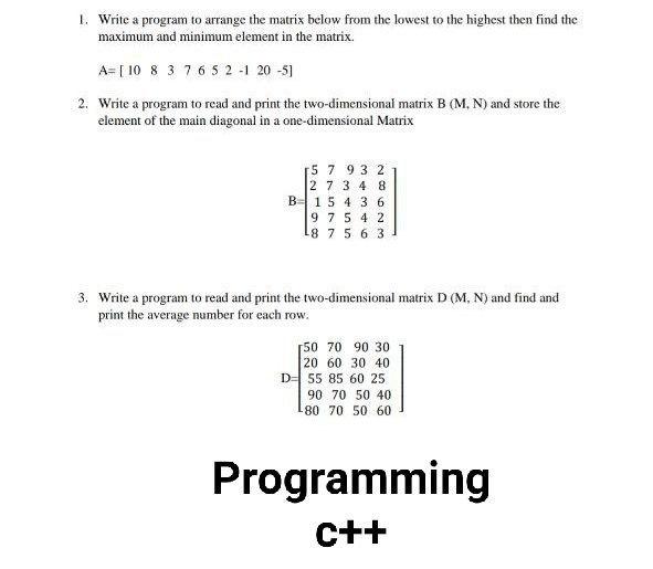 Solved 1. Write a program to arrange the matrix below from | Chegg.com