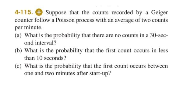 Solved 4-115. 4 Suppose that the counts recorded by a Geiger | Chegg.com