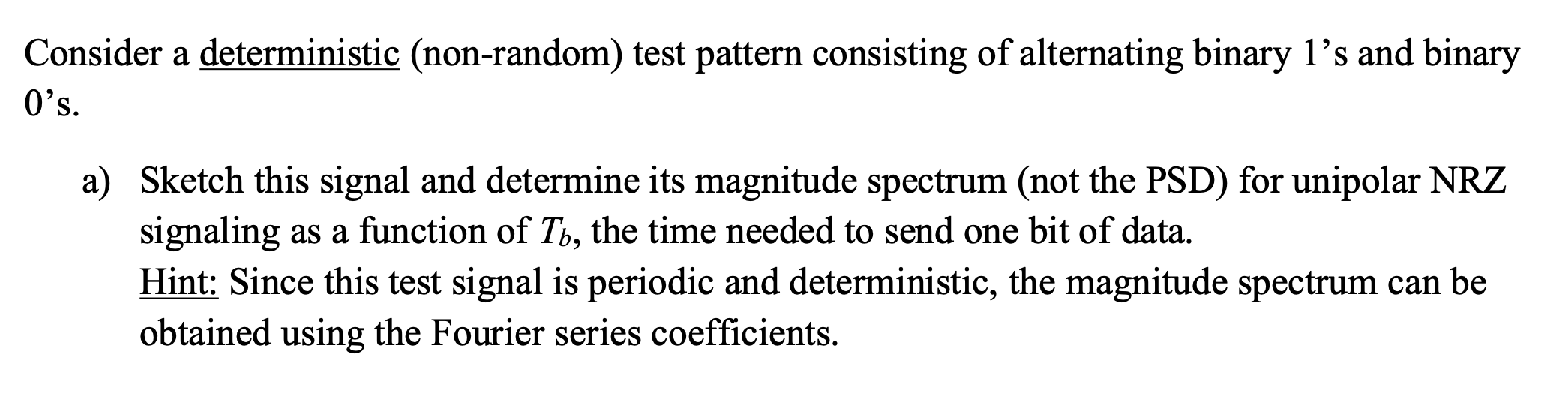 Solved Consider a deterministic (non-random) test pattern | Chegg.com