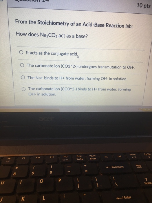 Solved 10 pts From the Stoichiometry of an Acid-Base | Chegg.com