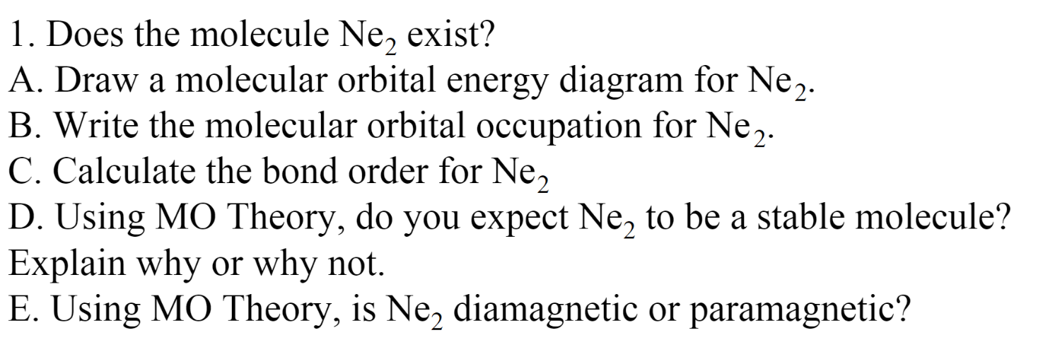 Solved 1. Does the molecule Ne, exist? A. Draw a molecular | Chegg.com