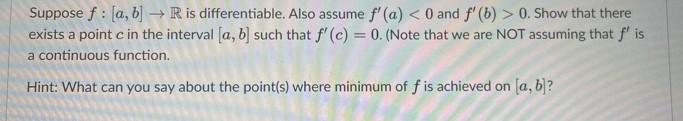 Solved Suppose f:[a,b]→R is differentiable. Also assume | Chegg.com
