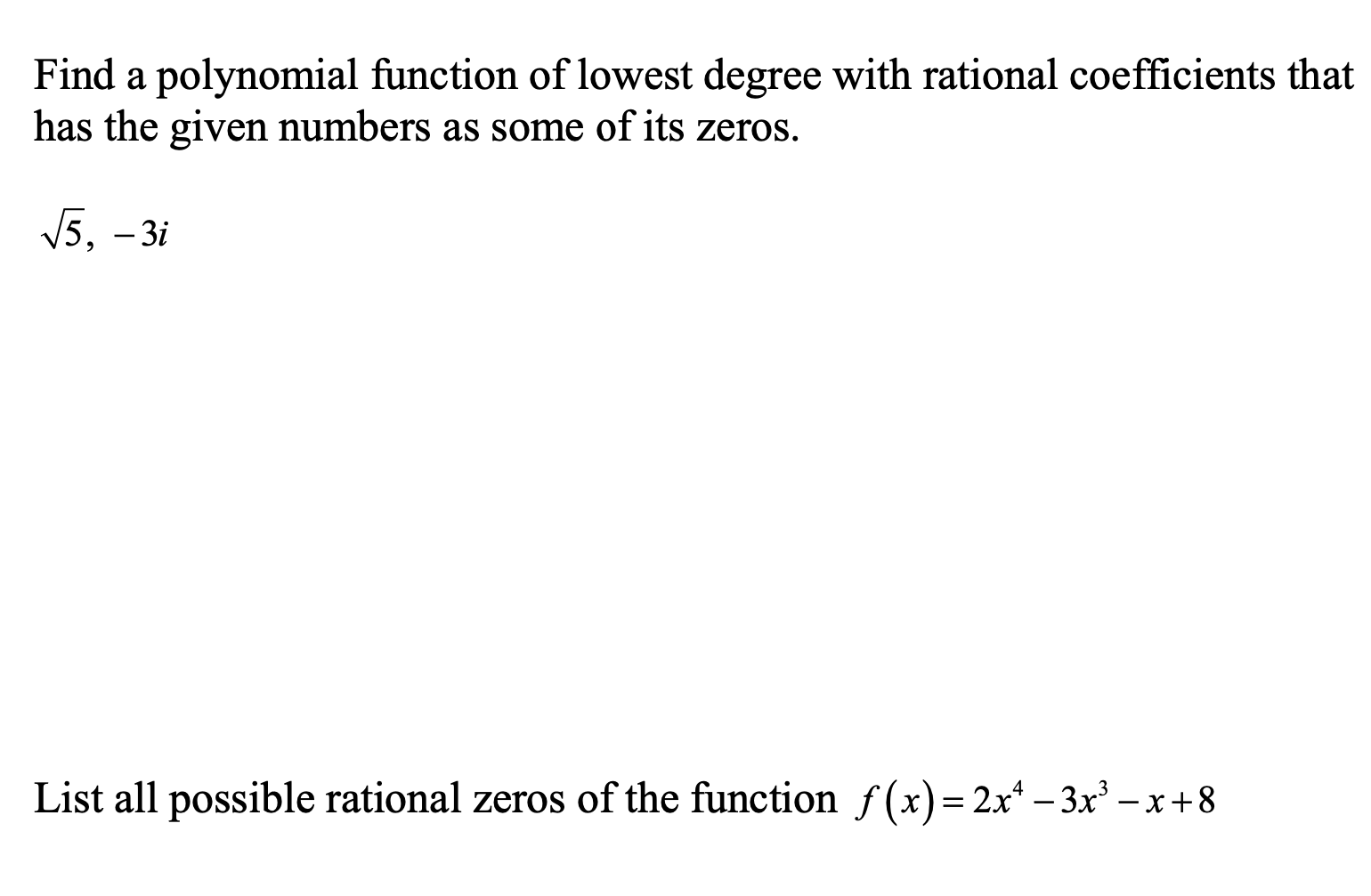 Solved Find a polynomial function of lowest degree with | Chegg.com