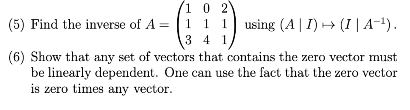 Solved 102 1 1 1 3 4 1 (5) Find the inverse of A = using (A | Chegg.com