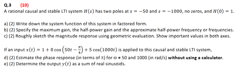 Solved Q. 3 (10)A rational causal and stable LTI system H(s) | Chegg.com