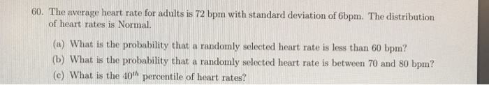 Solved 60. The average heart rate for adults is 72 bpm with | Chegg.com