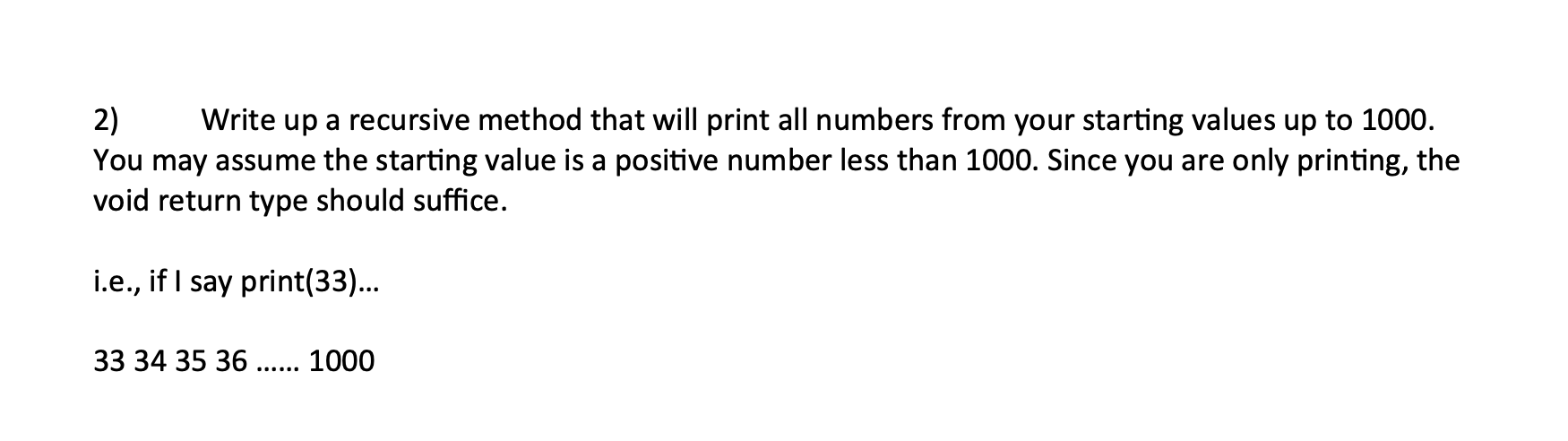 Solved 2 Write Up A Recursive Method That Will Print All