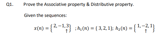 Solved Q1. ﻿Prove the Associative property & Distributive | Chegg.com