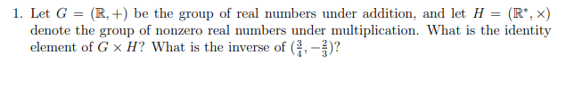 Solved 1. Let G=(R,+) be the group of real numbers under | Chegg.com