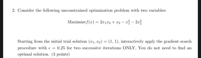 Solved 2. Consider the following unconstrained optimization | Chegg.com