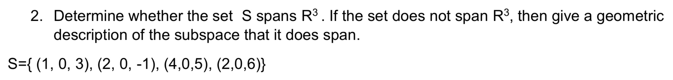Solved Determine whether the set S ﻿spans R3. ﻿If the set | Chegg.com