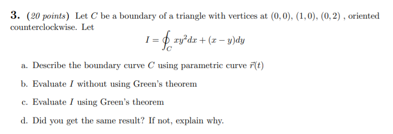 Solved 3. (20 points) Let C be a boundary of a triangle with | Chegg.com