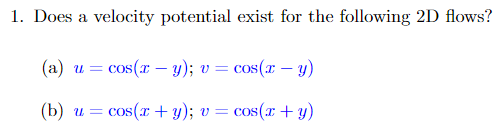 Solved 1. Does a velocity potential exist for the following | Chegg.com