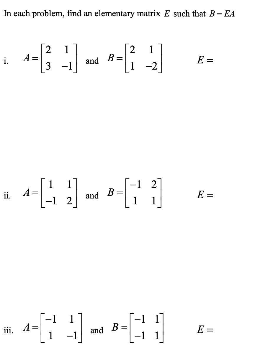 Solved In each problem, find an elementary matrix E such | Chegg.com