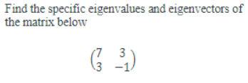 Solved Find the specific eigenvalues and eigenvectors of the | Chegg.com