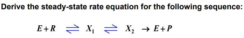 Solved Derive the steady-state rate equation for the | Chegg.com