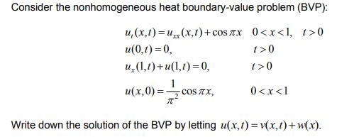 Solved Consider the nonhomogeneous heat boundary-value | Chegg.com