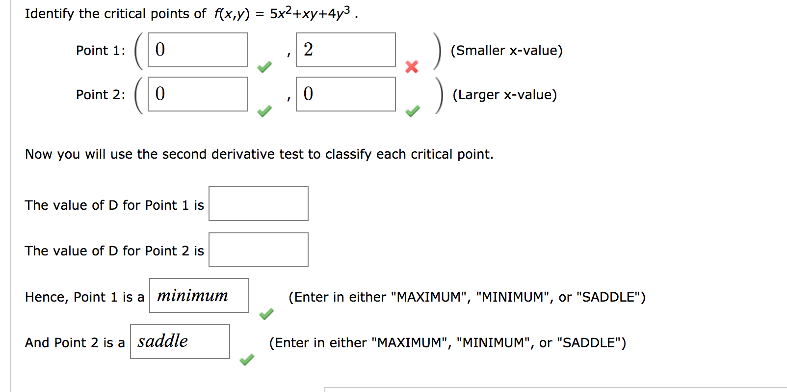 Solved Identify The Critical Points Of F X Y 5x2 Xy 4y3
