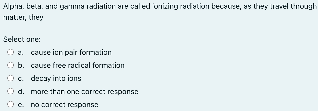Solved Alpha, beta, and gamma radiation are called ionizing | Chegg.com