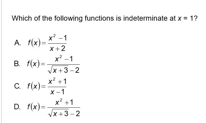 Solved Which of the following functions is indeterminate at | Chegg.com