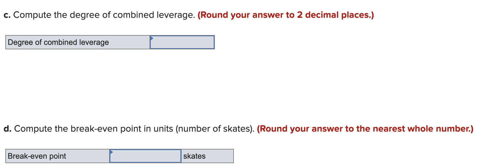 Solved a. Compute the degree of operating leverage. (Round | Chegg.com Solved a. Compute the degree of operating leverage. (Round | Chegg.com