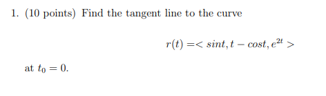 Solved 1. (10 points) Find the tangent line to the curve | Chegg.com