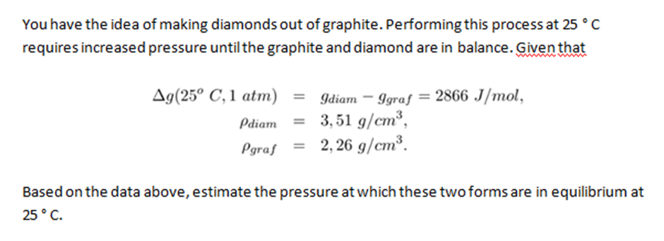 Solved You have the idea of making diamonds out of graphite. | Chegg.com