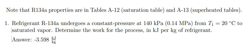 Solved Note that R134a properties are in Tables A-12 | Chegg.com