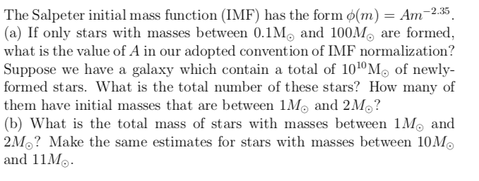 Solved 2.35 The Salpeter initial mass function (IMF) has the | Chegg.com