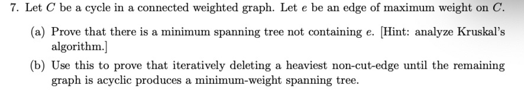 Solved 7. Let C be a cycle in a connected weighted graph. | Chegg.com