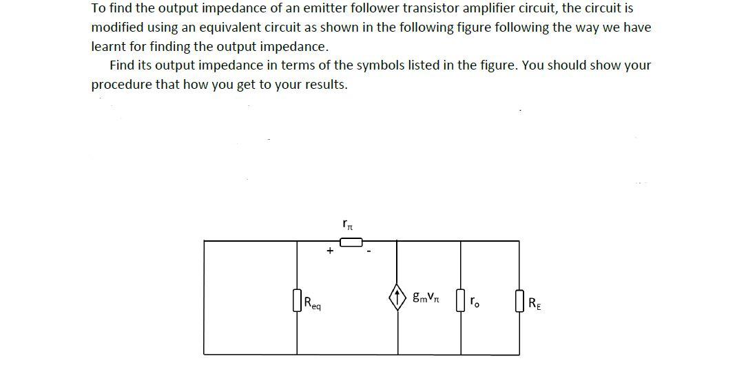 Solved To find the output impedance of an emitter follower | Chegg.com