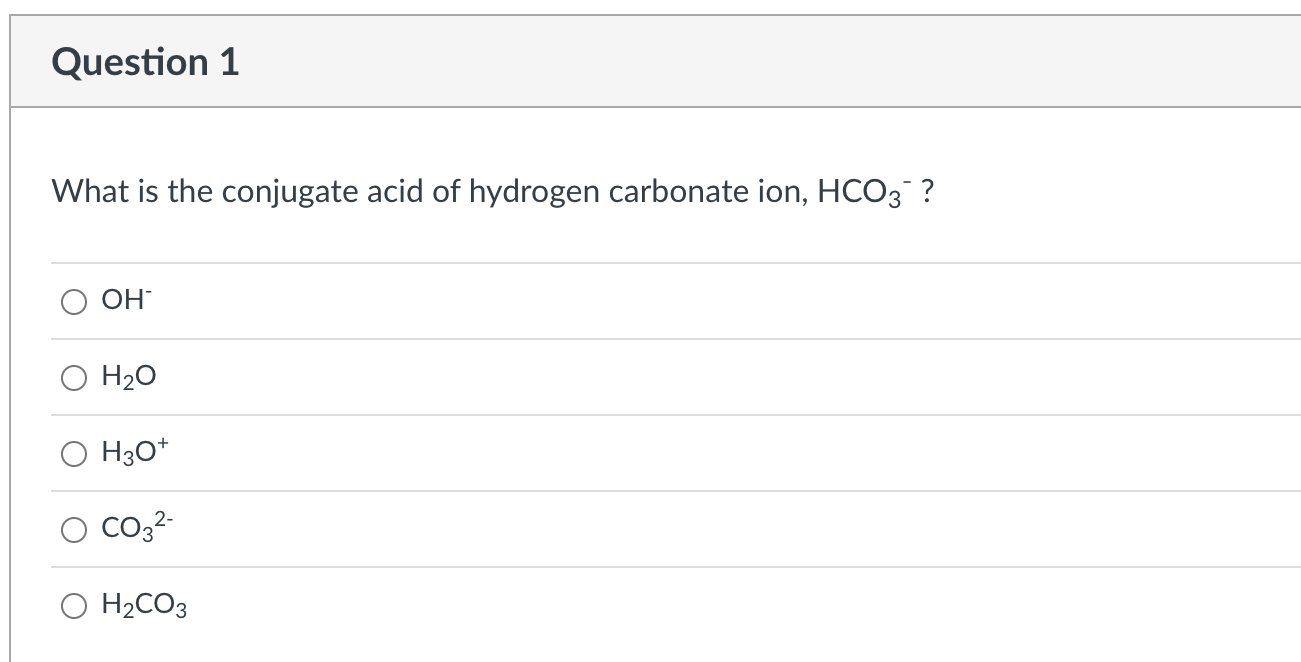 Solved What is the conjugate acid of hydrogen carbonate ion, | Chegg.com